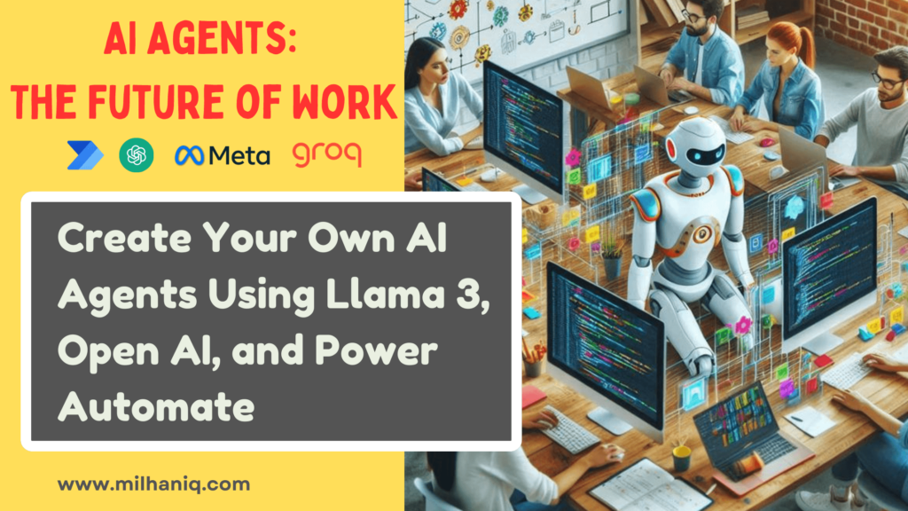 Create Your Own AI Agents Using Llama 3, Open AI, and Power Automate ...
